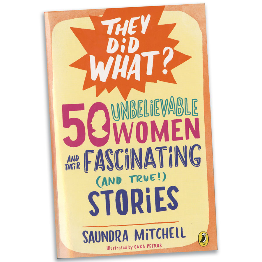 50 Unbelievable Women and Their Fascinating Stories