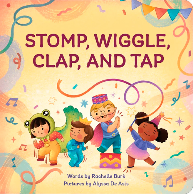 Stomp, Wiggle, Clap, and Tap My First Book of Dance