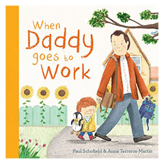 When Daddy Goes to Work - - Fat Brain Toys