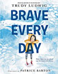Brave Every Day - Best Books for Ages 5 to 8 - Fat Brain Toys