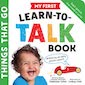 My First Learn-To-Talk Book - Things That Go - - Fat Brain Toys
